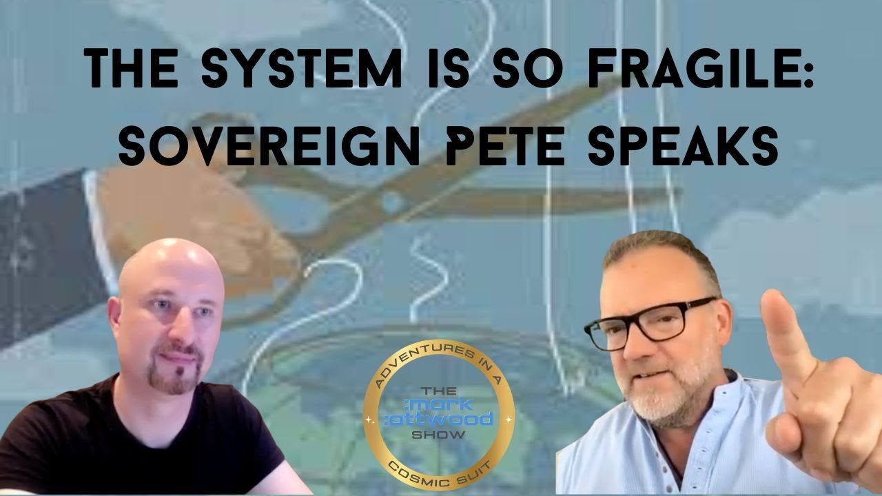 The System is So Fragile Sovereign Pete Speaks - 14th June 2022 - The ...